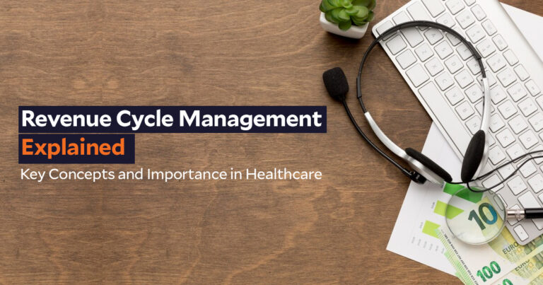 Revenue Cycle Management: Key Principles & Healthcare Benefits