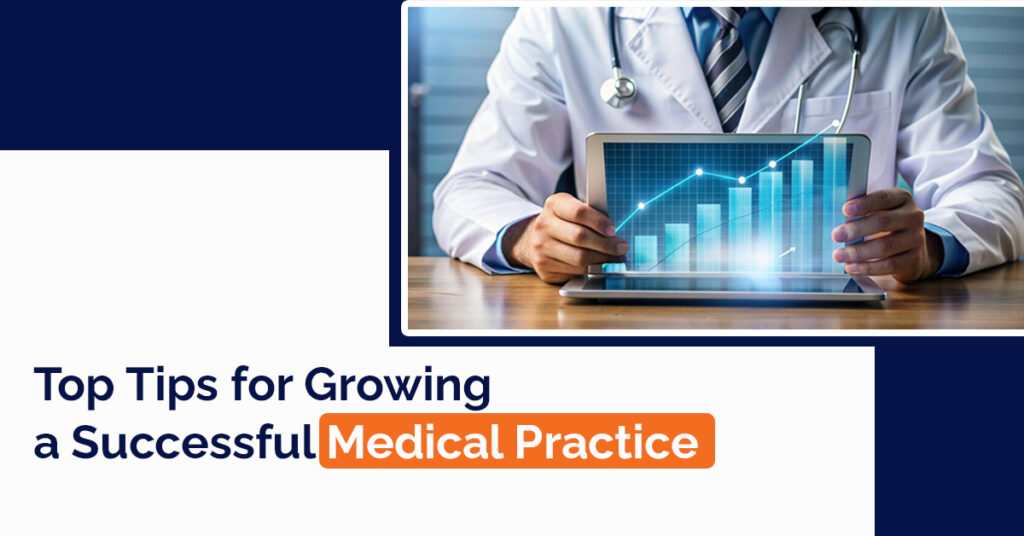 Top Tips for Growing a Successful Medical Practice
